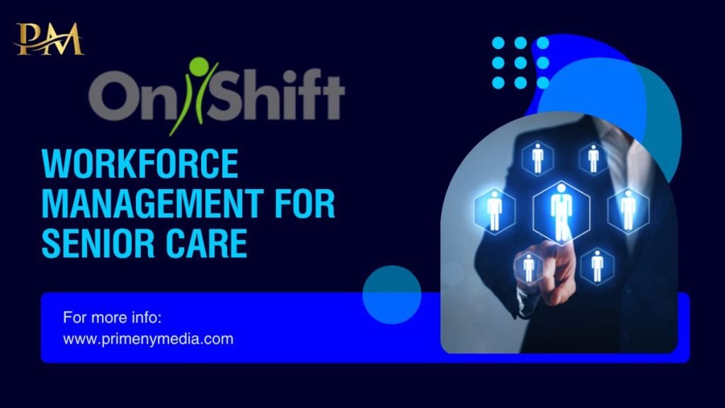 Onshift Login : Workforce Management Solution for Senior Care